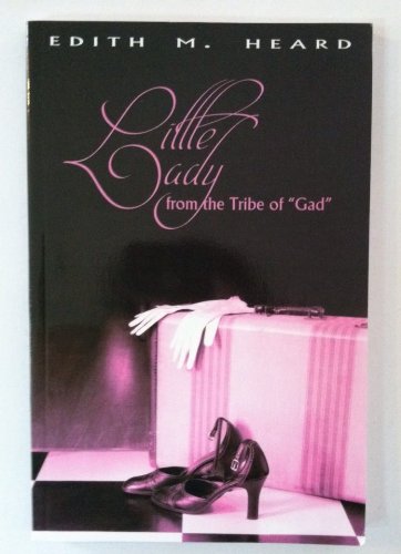 Little Lady From the Tribe of "Gad": Edith M. Heard: 9781882449439 ...