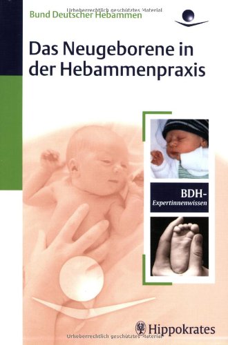 Das Neugeborene in der Hebammenpraxis : Bund Deutscher Hebammen (BDH ...