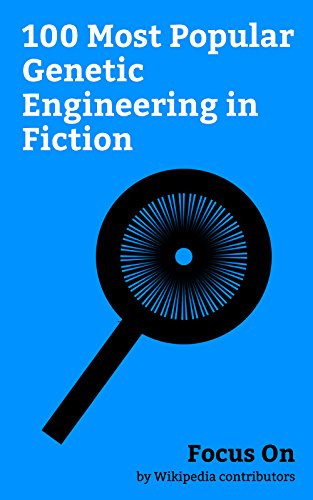 Focus On: 100 Most Popular Genetic Engineering in Fiction: Genetic ...