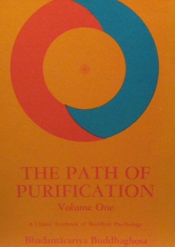 Path of Purification: v. 1: Visuddhimagga by Bhadantacariya Buddhaghosa ...
