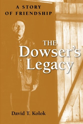 The Dowser's Legacy: Kolok, David T.: 9781523366699: Amazon.com: Books