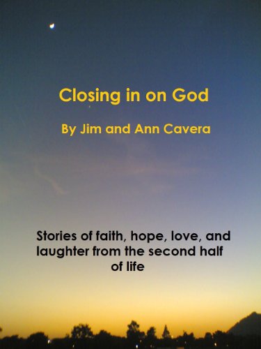 Closing In On God - Kindle edition by Cavera, Jim, Cavera, Ann ...
