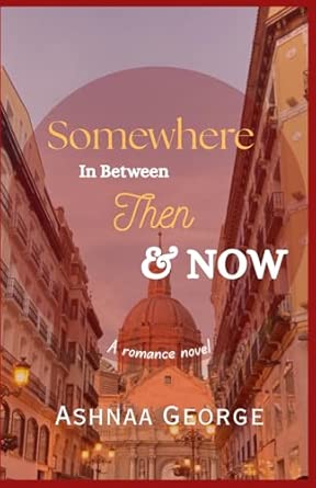 Amazon.com: Somewhere In Between Then & Now: 9798297182721: George, Ms ...