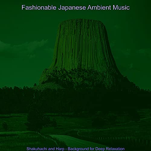 Shakuhachi and Harp - Background for Deep Relaxation de Fashionable ...