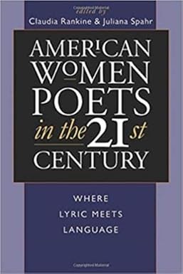 American Women Poets in the 21st Century: Where Lyric Meets Language ...