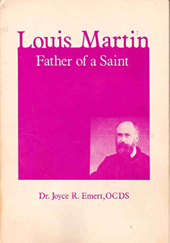 Louis Martin, Father of a Saint: Emert, Joyce R.: 9780818904462: Amazon ...
