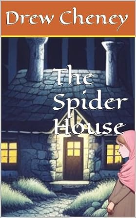 Amazon.com: The Spider House eBook : Cheney, Drew, Cheney, Anne: Kindle ...