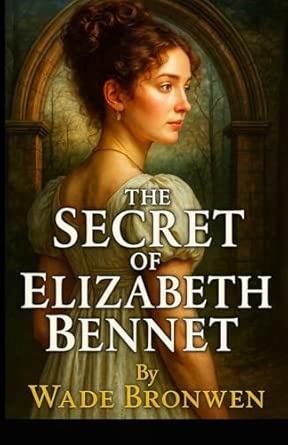 The Secret Of Elizabeth Bennet: A pride and prejudice variations (pride ...