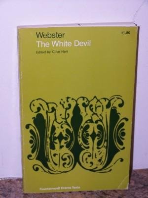 The White Devil (Fountainwell Drama Texts): John Webster, Clive Hart ...