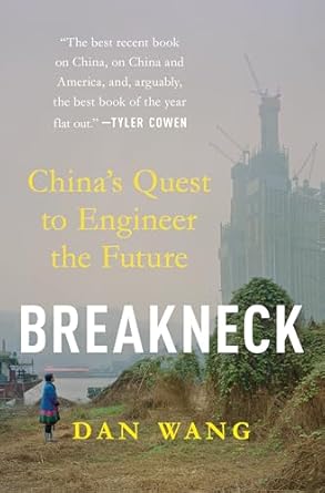 Amazon.com: Breakneck: China's Quest to Engineer the Future: 9781324106036: Wang, Dan: 圖書