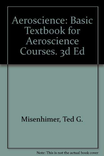 Aeroscience: Basic Textbook for Aeroscience Courses. 3d Ed: Misenhimer ...