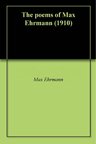 The poems of Max Ehrmann (1910) eBook : Ehrmann, Max: Amazon.in: Kindle ...