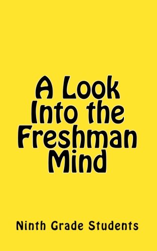 Amazon.com: A Look Into the Freshman Mind: 9781449946784: Students ...