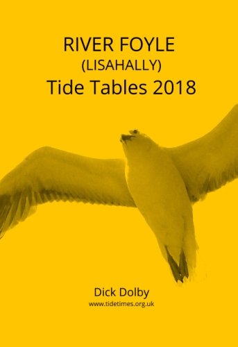 River Foyle (Lisahally) Tide Tables 2018: Dolby, Dick: 9781976132193 ...