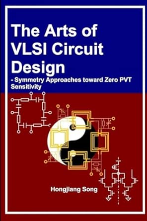 The Arts of VLSI Circuit Design - Symmetry Approaches toward Zero PVT ...