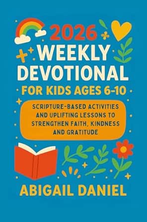 Amazon.com: 2026 WEEKLY DEVOTIONAL FOR KIDS AGES 6-10: Scripture-Based ...