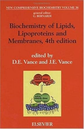 Biochemistry of Lipids, Lipoproteins and Membranes: Volume 36 : Vance ...