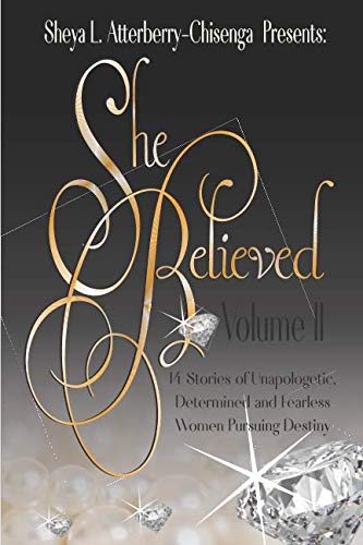 She Believed Volume II: 14 Stories of Unapologetic, Determined and ...