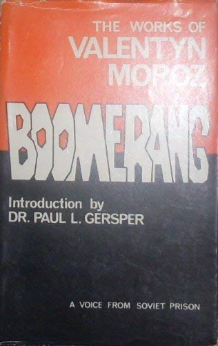 Boomerang: The Works of Valentyn Moroz: Valentyn Yakovych Moroz, Dr ...