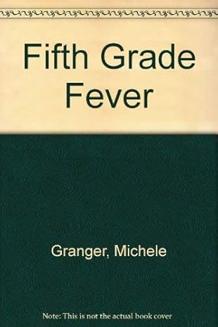 Fifth Grade Fever: Granger, Michele: 9780525452799: Amazon.com: Books