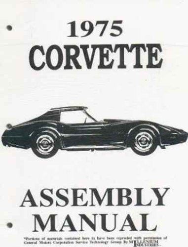 THE COMPLETE 1975 CORVETTE FACTORY ASSEMBLY INSTRUCTION MANUAL 75: GM ...