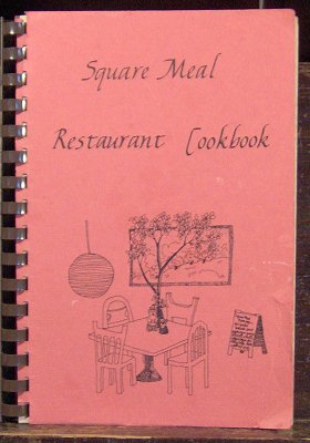 Square Meal Restaurant Cookbook: Jaye Aldrich et. al., Robin Horton ...