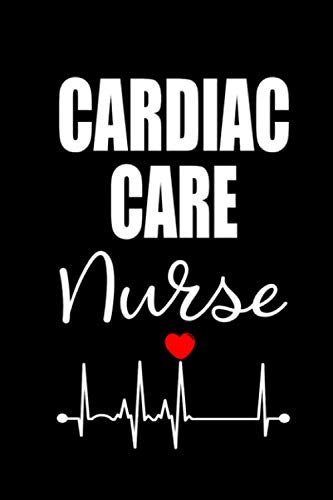 Cardiac Care Nurse: Cardiac Nurse Gifts, Lined Notebook, CVICU ...