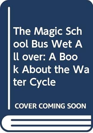 Amazon | The Magic School Bus Wet All over: A Book About the Water ...
