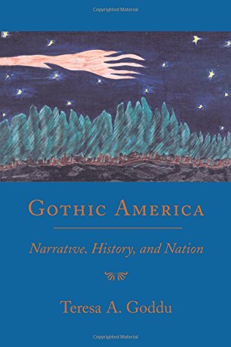 Gothic America: Narrative, History, and Nation by Teresa A. Goddu (1997 ...