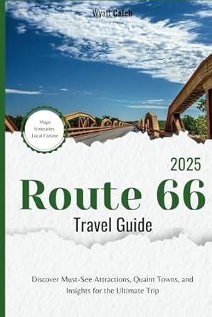 Route 66 Travel Guide 2025: Discover Must-See Attractions, Quaint Towns ...