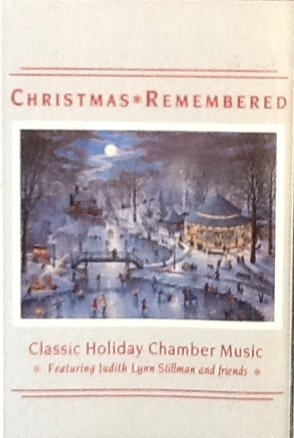 Stillman, Judith Lynn - Christmas Remembered: Classic Holiday Chamber ...