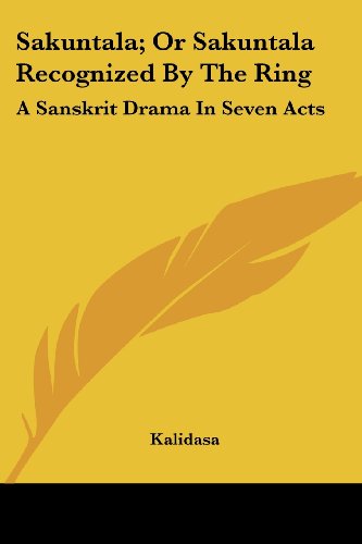 『Sakuntala; or Sakuntala Recognized by the Ring: A Sanskrit - 読書メーター