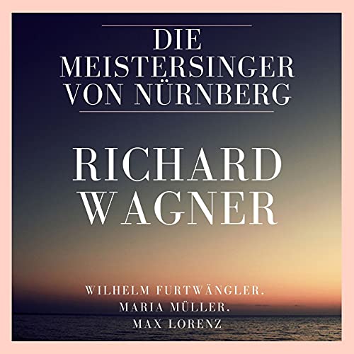 Richard Wagner : Die Meistersinger Von Nürnberg de Wilhelm Furtwängler ...