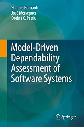 Model-Driven Dependability Assessment of Software Systems: Bernardi ...
