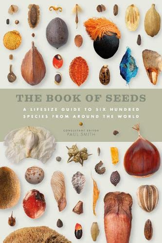 The Book of Seeds: A lifesize guide to six hundred species from around ...