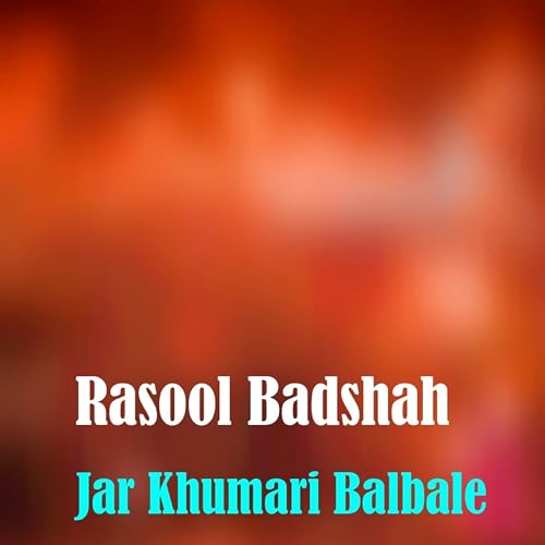 Jar Khumari Balbale von Rasool Badshah bei Amazon Music - Amazon.de