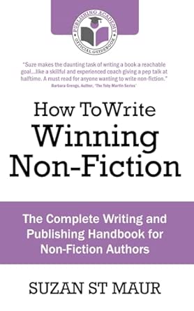 How To Write Winning Non Fiction: The Complete Writing and Publishing ...