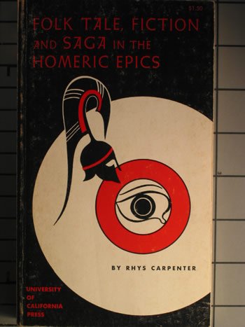 Folk tale, fiction and saga in the Homeric epics (Sather classical ...