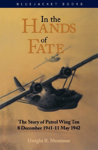 In the Hands of Fate: The Story of Patrol Wing Ten, 8 December 1941 —11 ...