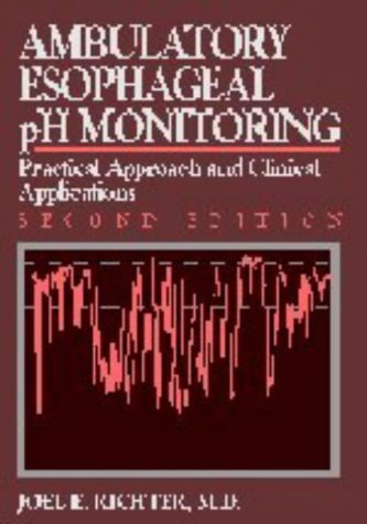 Buy Ambulatory Esophageal pH Monitoring: Practical Approach and ...