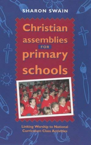 Christian Assemblies for Primary Schools: Linking Worship to the ...