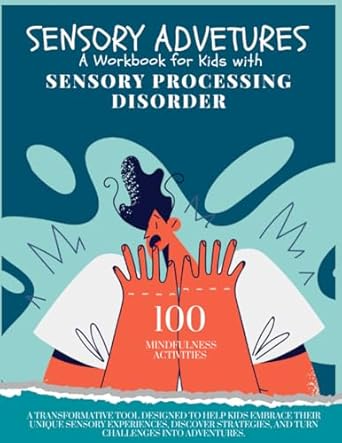 Sensory Adventures A Workbook For Kids With SENSORY PROCESSING DISORDER ...