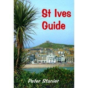 St. Ives Guide: Peter Stanier: 9780948385360: Amazon.com: Books