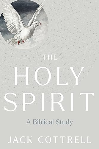 The Holy Spirit: A Biblical Study - Kindle edition by Cottrell, Jack ...