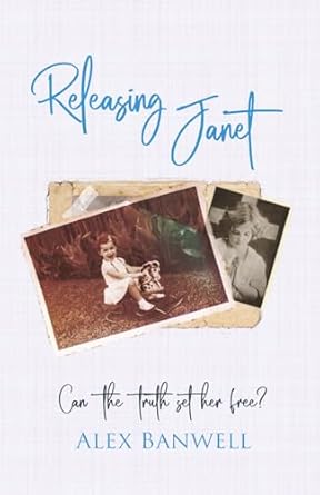 Releasing Janet: Can the truth set her free?: Banwell, Alex ...