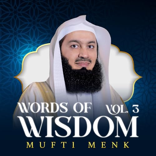 Words of Wisdom, Vol.3 by Mufti Menk on Amazon Music - Amazon.co.uk