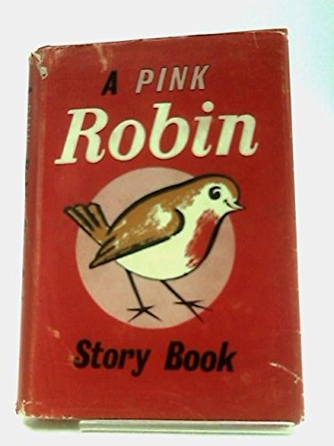 A PINK ROBIN STORY BOOK: Amazon.co.uk: Various, Marcia Lane Foster and ...