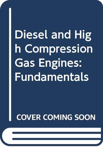 Diesel and High Compression Gas Engines: Fundamentals: kates, edgar ...