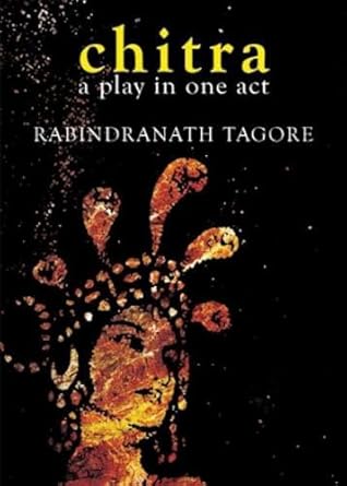 Chitra: A Play In One Act: Rabindranath Tagore: 9789386906557: Amazon ...