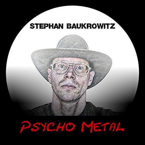 Psycho Metal de Stephan Baukrowitz en Amazon Music Unlimited